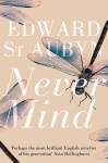 45. Never Mind by Edward St. Aubyn (Patrick Melrose # 1) – Novel Niche